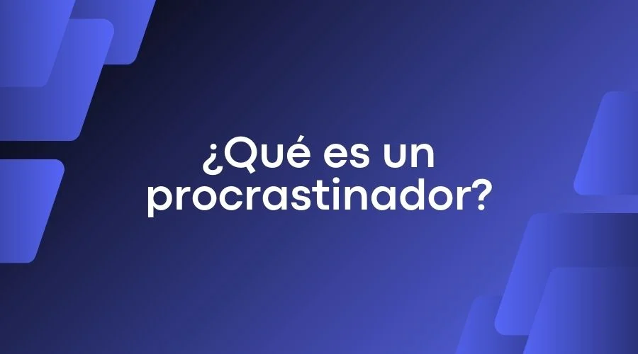 ¿Qué es un procrastinador? ll Cómo evitarlo? ll Causas 2025